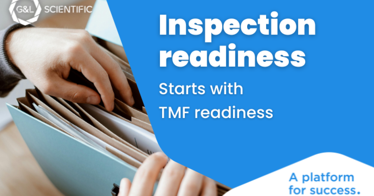 Inspection readiness starts with TMF readiness | G&L Scientific